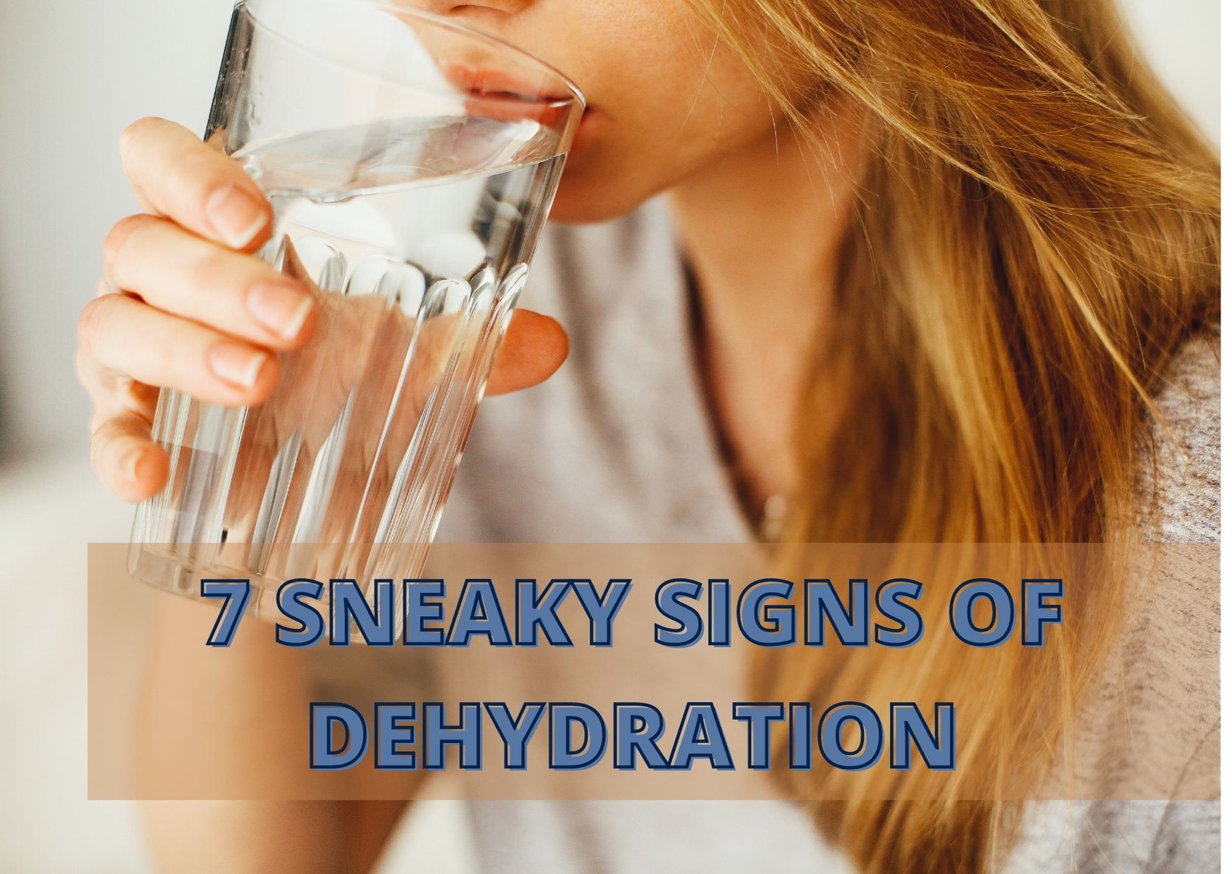 Surprising Signs of Dehydration To Watch Out For